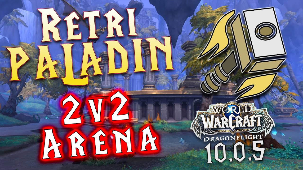 Retri pala Pov gameplay 2v2 Arena - PvP Phase 2 | Dragonflight 10.0.5 ...