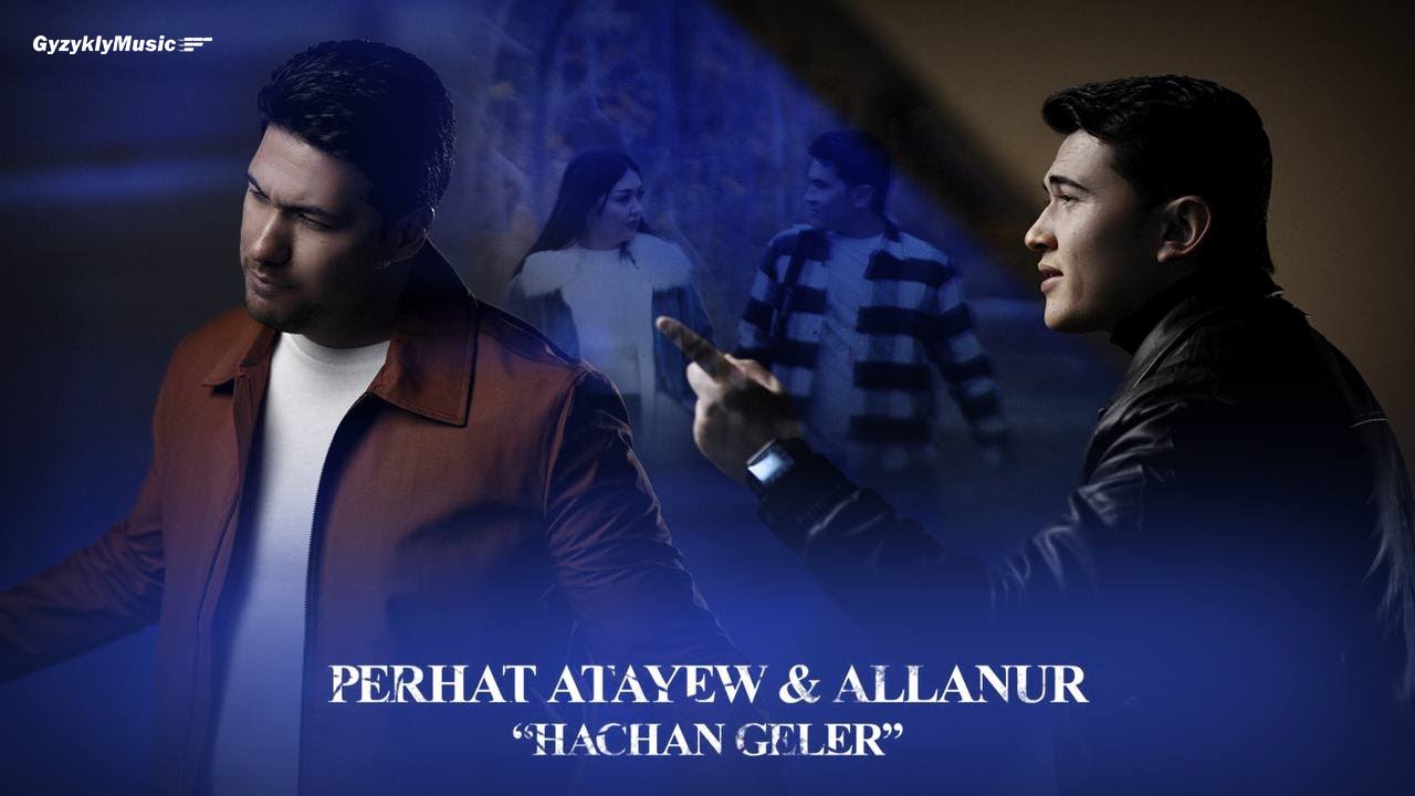 Perhat Atayew & Allanur - Hachan Geler (Official Video) - YouTube