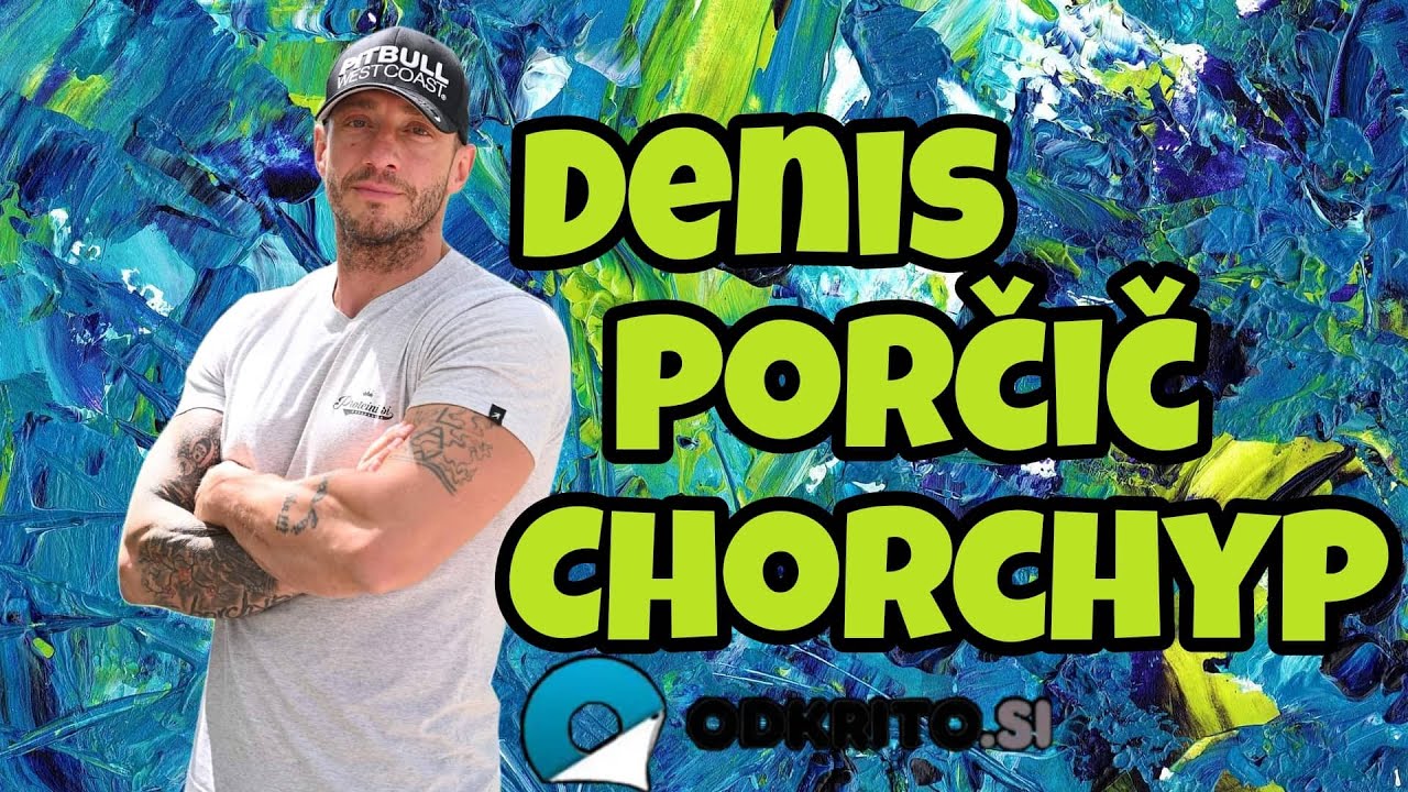 Denis Porčič Chorchyp: Če želim spremeniti svet, moram najprej pričeti ...