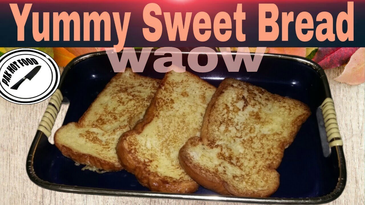Sweet Bread | Quick Sweet Bread | Sweet Bread Toast | Sweet Bread ...