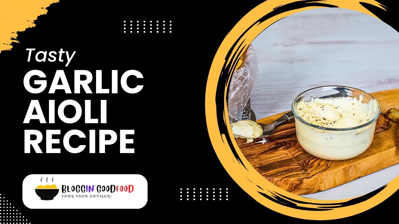 How to Make Garlic Aioli - Easy Recipe for Delicious Homemade Sauce ...