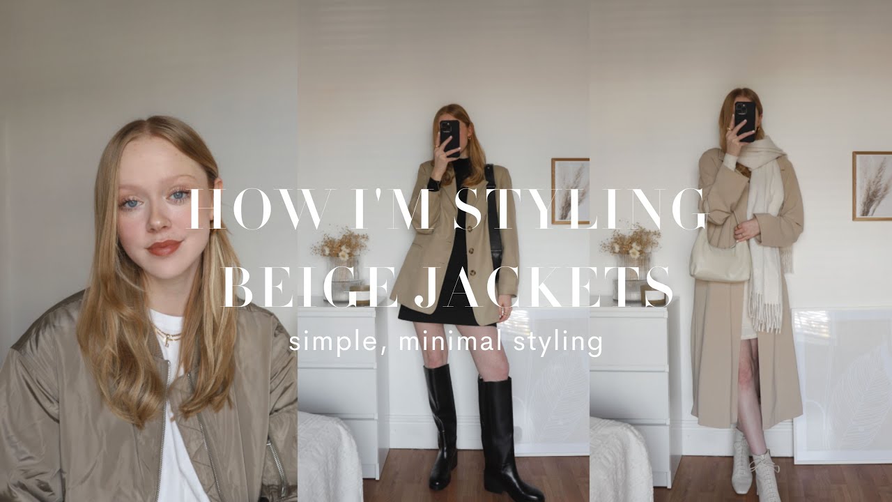 How I’m Styling: Beige Jackets & Outerwear - YouTube