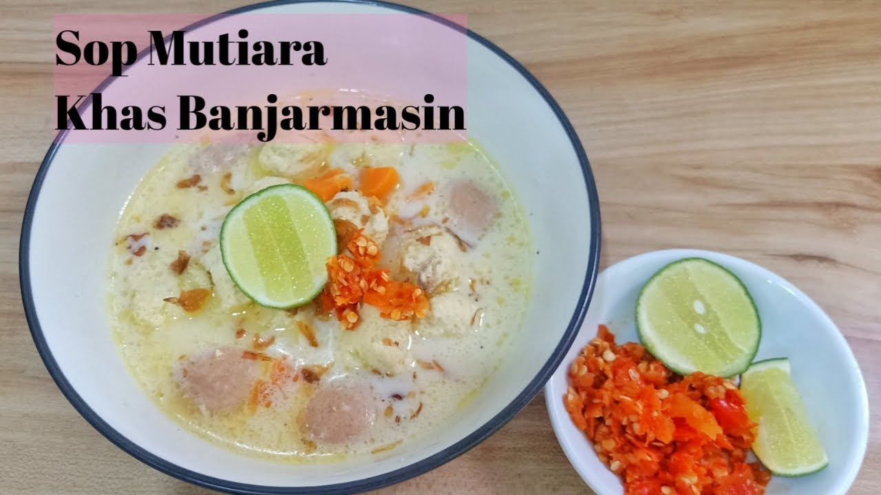 DAPUR BUNDAMIrna - Resep Sop Mutiara Khas Banjar | Makanan daerah - YouTube