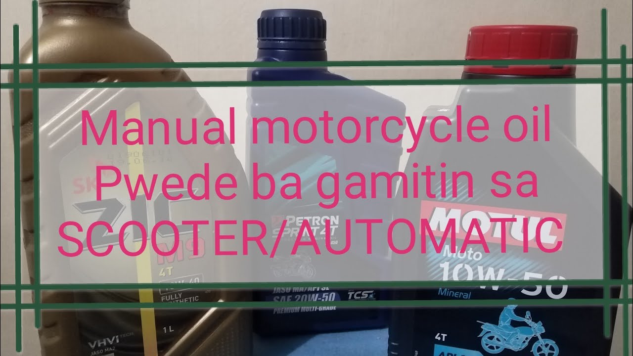 manual motorcycle oil pwede ba Sa scooter/automatic - YouTube