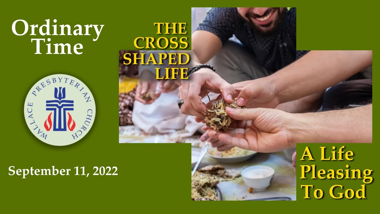 "THE CROSS-SHAPED LIFE: A Life Pleasing to God" | Sep.11,2011 ...