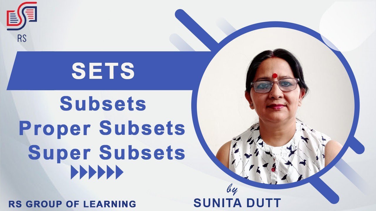 Sets//Subsets//Proper Subset//Super Subset//part-4//By Sunita Dutt ...