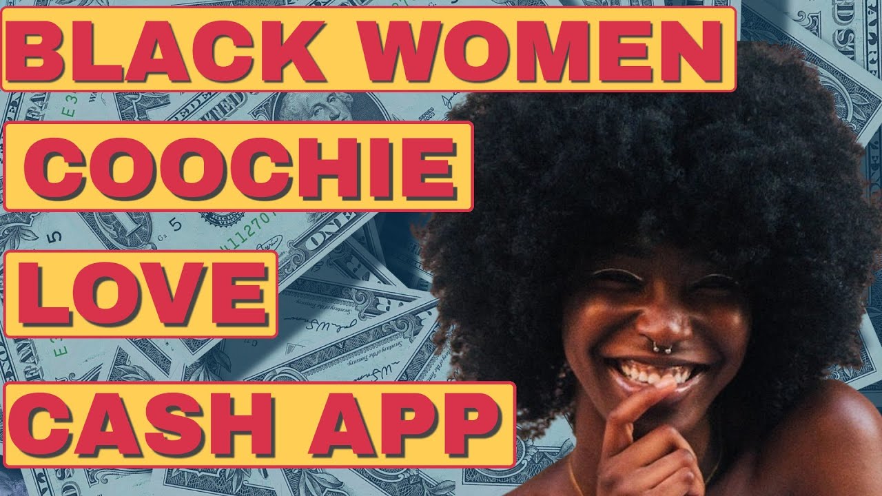 BLACK WOMEN COOCHIE LOVE CASHAPP?#relationships #relationshipadvice # ...