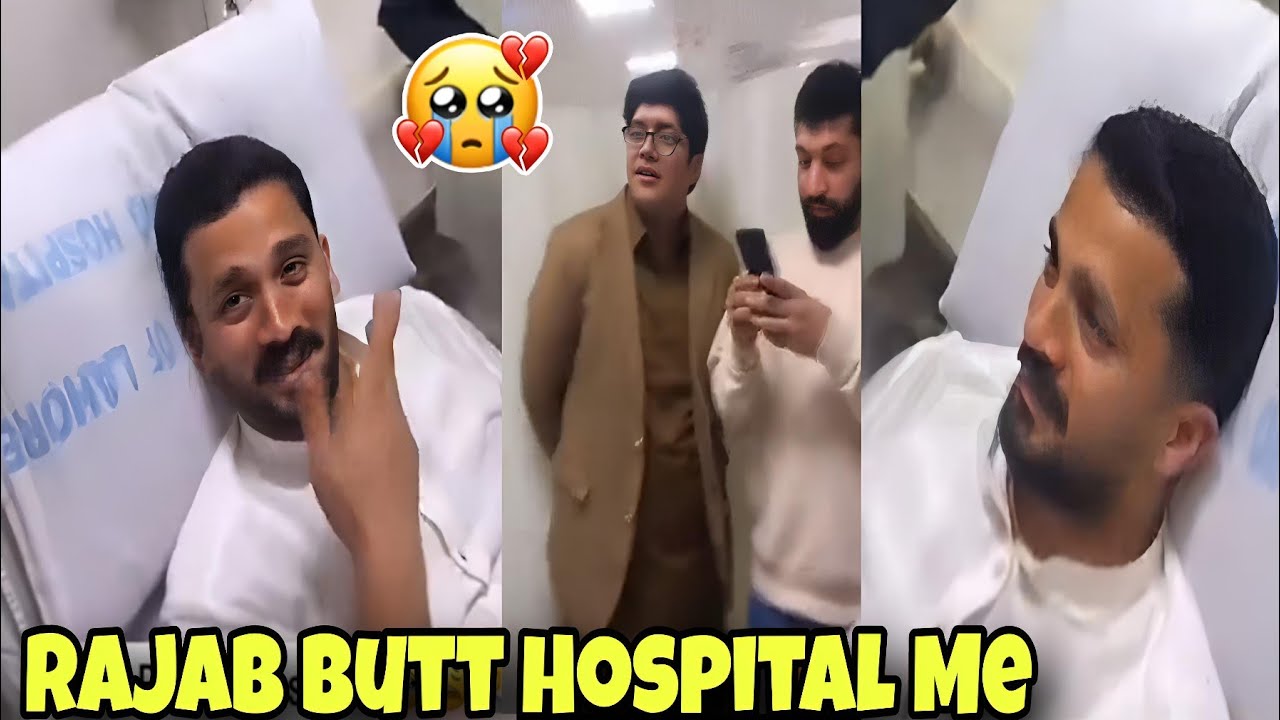 Rajab Butt Hospital Me Admit 😥 Rajab Family New Video #rajabfamily ...