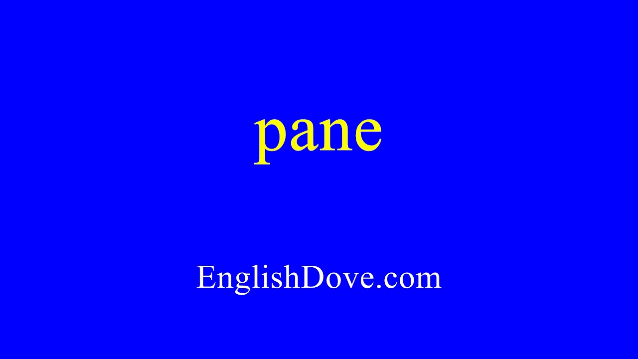 How to pronounce pane in American English. - YouTube