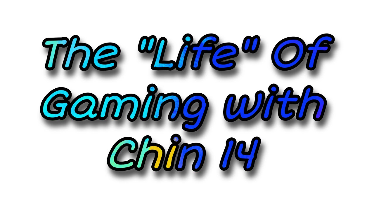 The “Life” Of Gaming with Chin - YouTube
