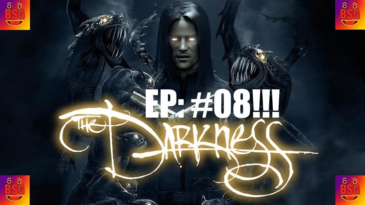 The Darkness: Gameplay- Episode: #08- I Am The Darkness!!! - YouTube