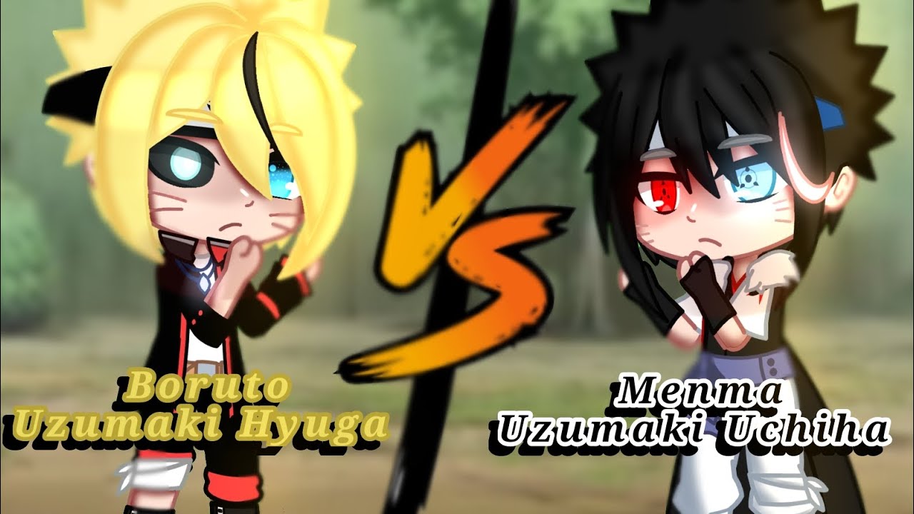 Boruto Uzumaki Hyuga VS Menma Uchimaki|| Gacha • next gen|| Credid in ...