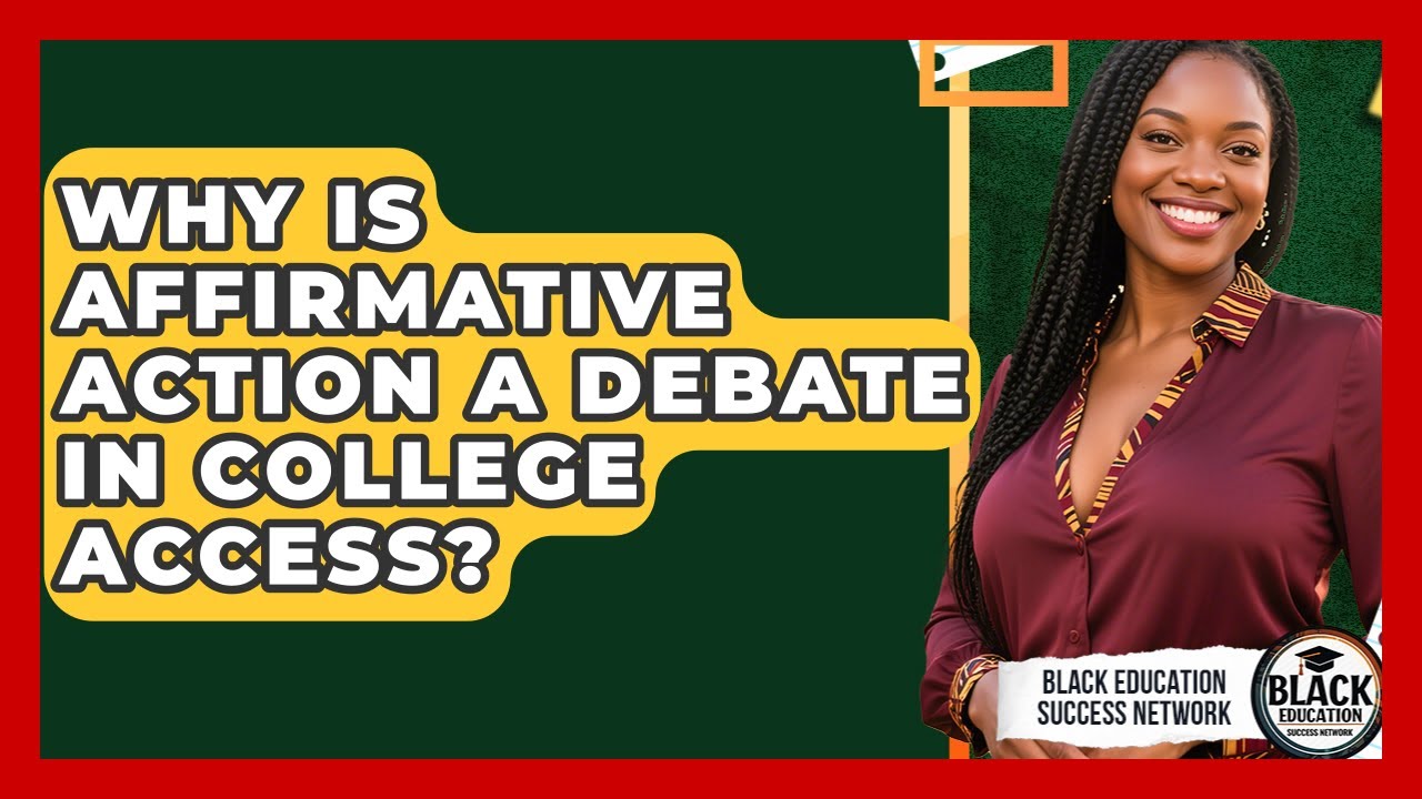 Why Is Affirmative Action A Debate In College Access? - Black Education ...
