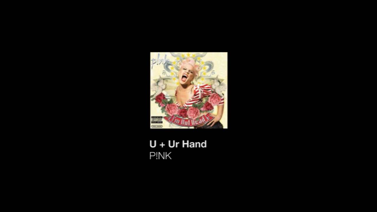U + Ur Hand by P!nk - YouTube