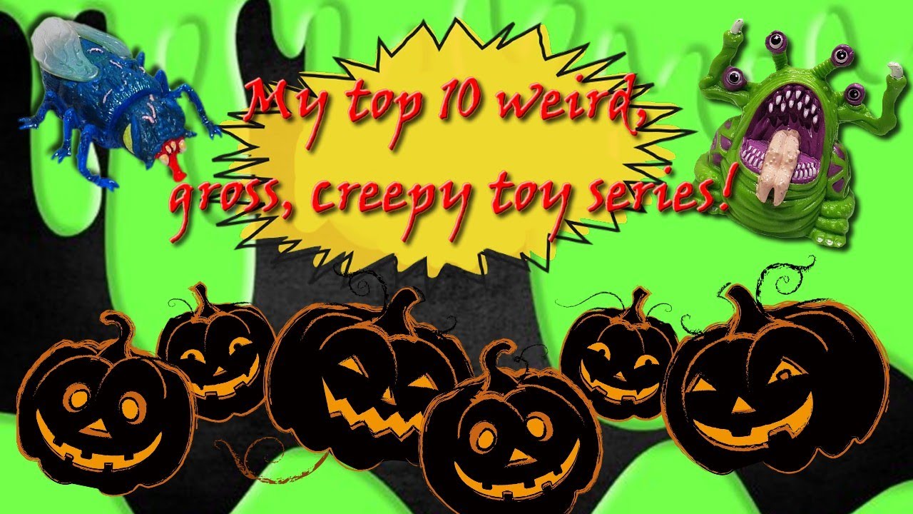 Halloween special: My top 10 weird, gross, creepy toy series! - YouTube