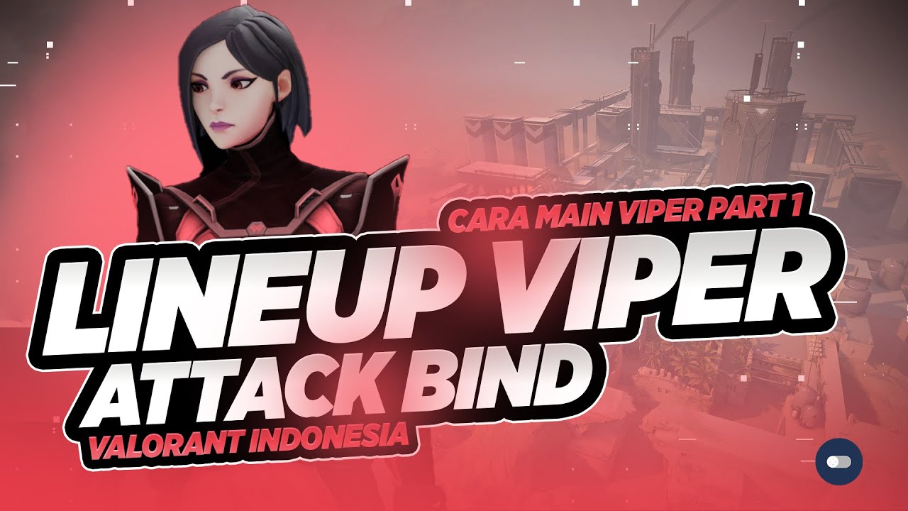 Viper Lineup Attack Bind Untuk Pemula | Kelas Rata Kiri | Line up Viper ...