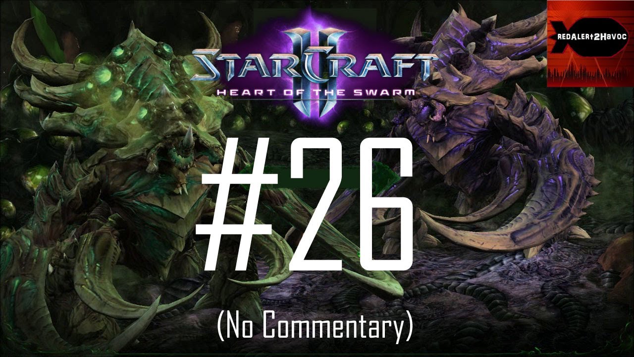 StarCraft 2: Heart of the Swarm - Campaign Playthrough Part 26 ...