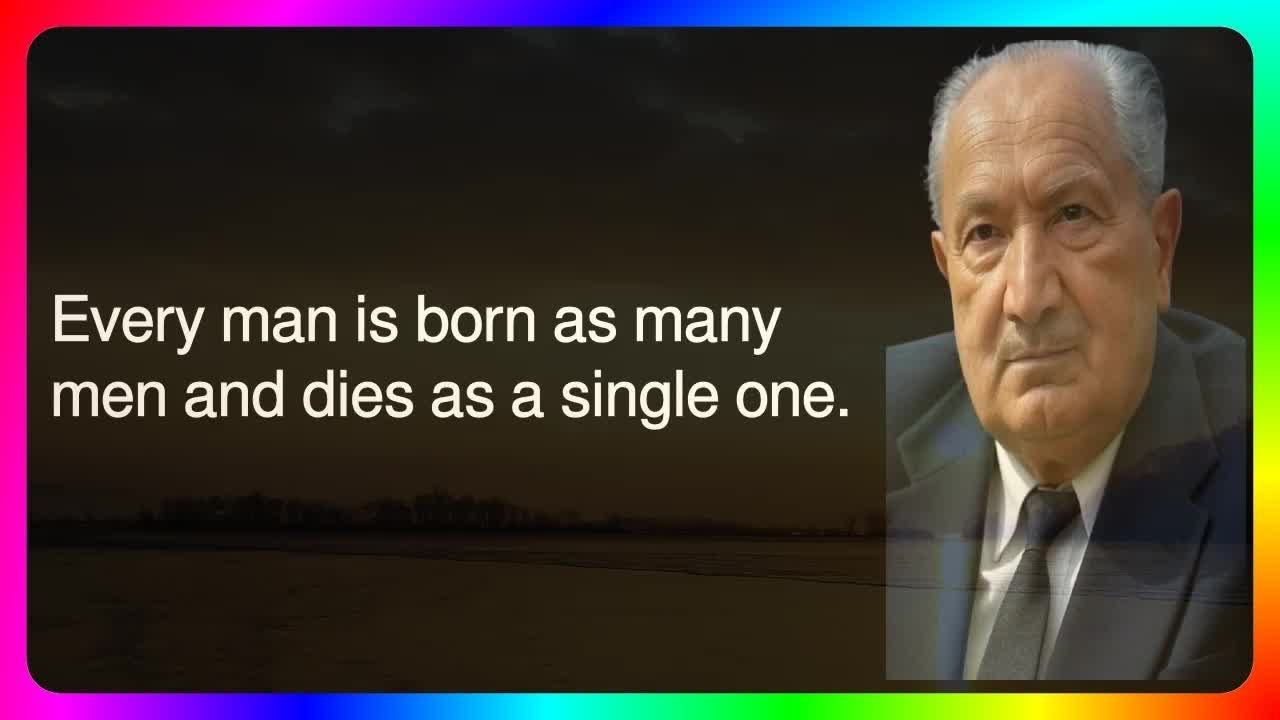 Every man is born as many men and dies as a single one. - YouTube