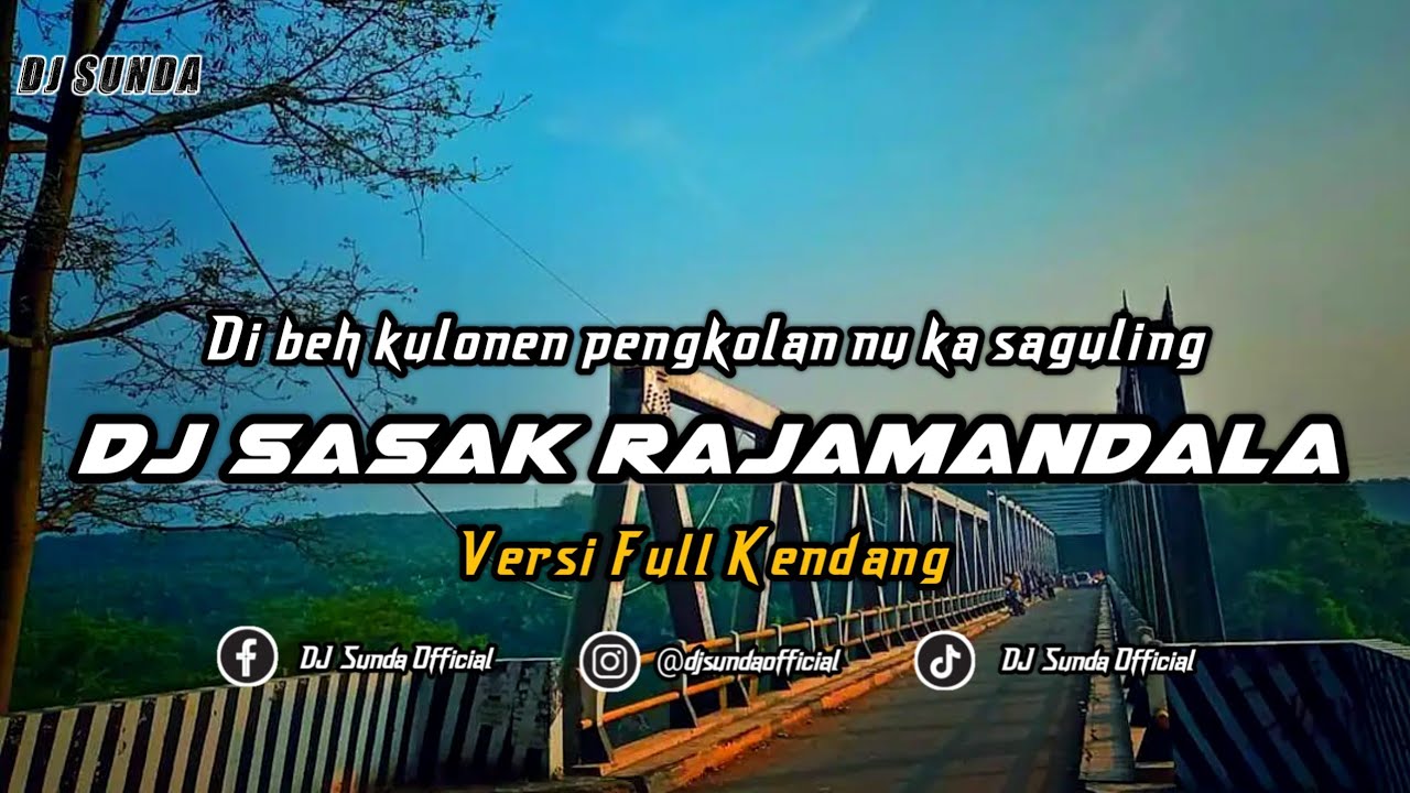 DJ SASAK RAJAMANDALA VERSI KENDANG | REMIX SUNDA TERBARU FULL BASS ...
