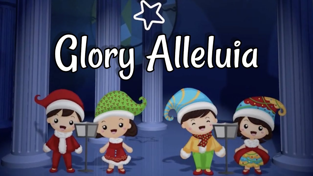 Glory Alleluia - Chants de Noël pour les enfants avec paroles - YouTube