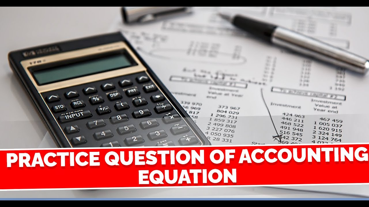 Practice Question | Accounting Equation | Basic Accounting - YouTube