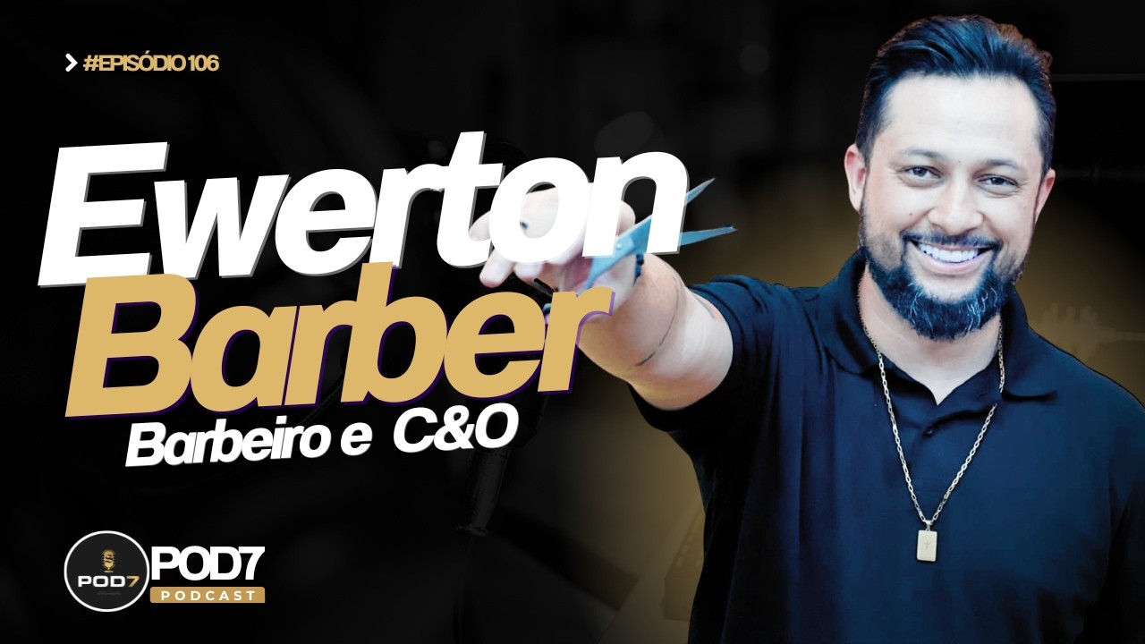 Ewerton Barber - Pod7 Podcast #106 - YouTube