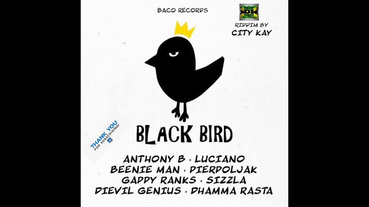 Black Bird Riddim Mix (Full) Gappy Ranks, Luciano, Sizzla Anthony B ...