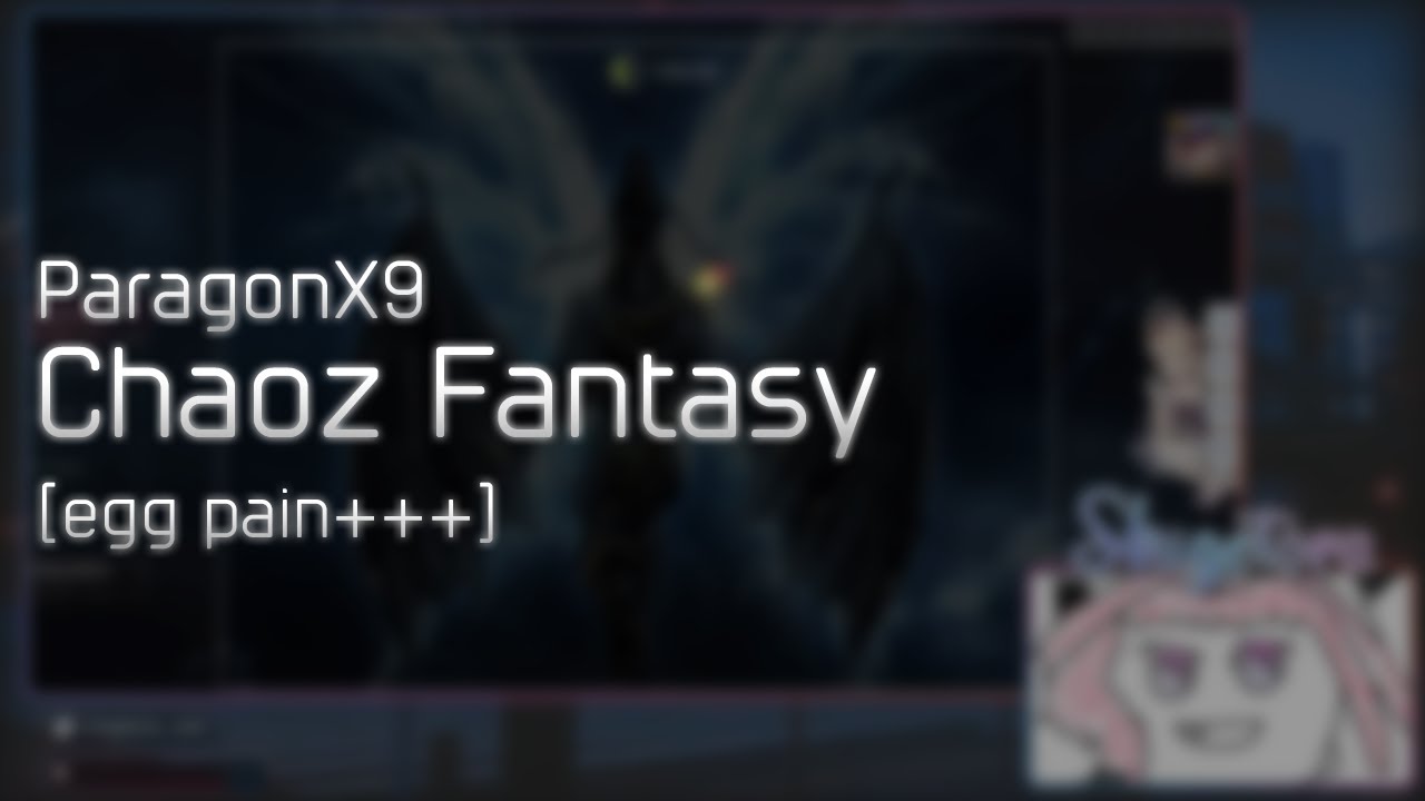 ParagonX9 - Chaoz Fantasy [egg pain+++] +HD 98.63% FC #1 - YouTube