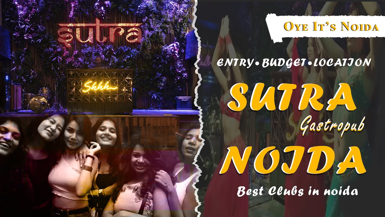 Sutra Gastropub Noida, Best night club in Delhi NCR, || Entry, Budget ...