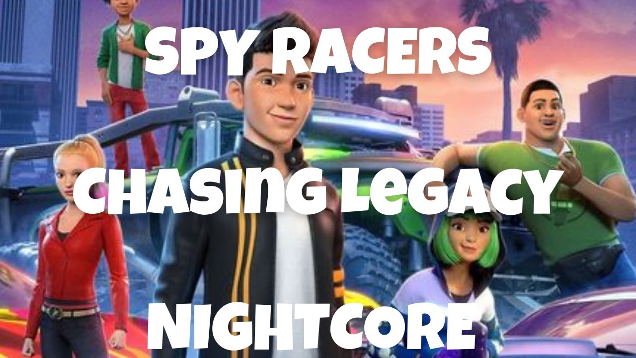 Chasing Legacy - Nightcore - Spy Racers - Ending Song - YouTube