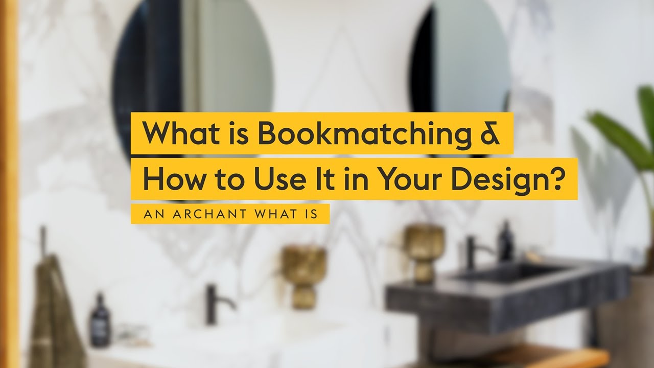 What is Bookmatching & How to Use It in Your Design? | An Archant What ...