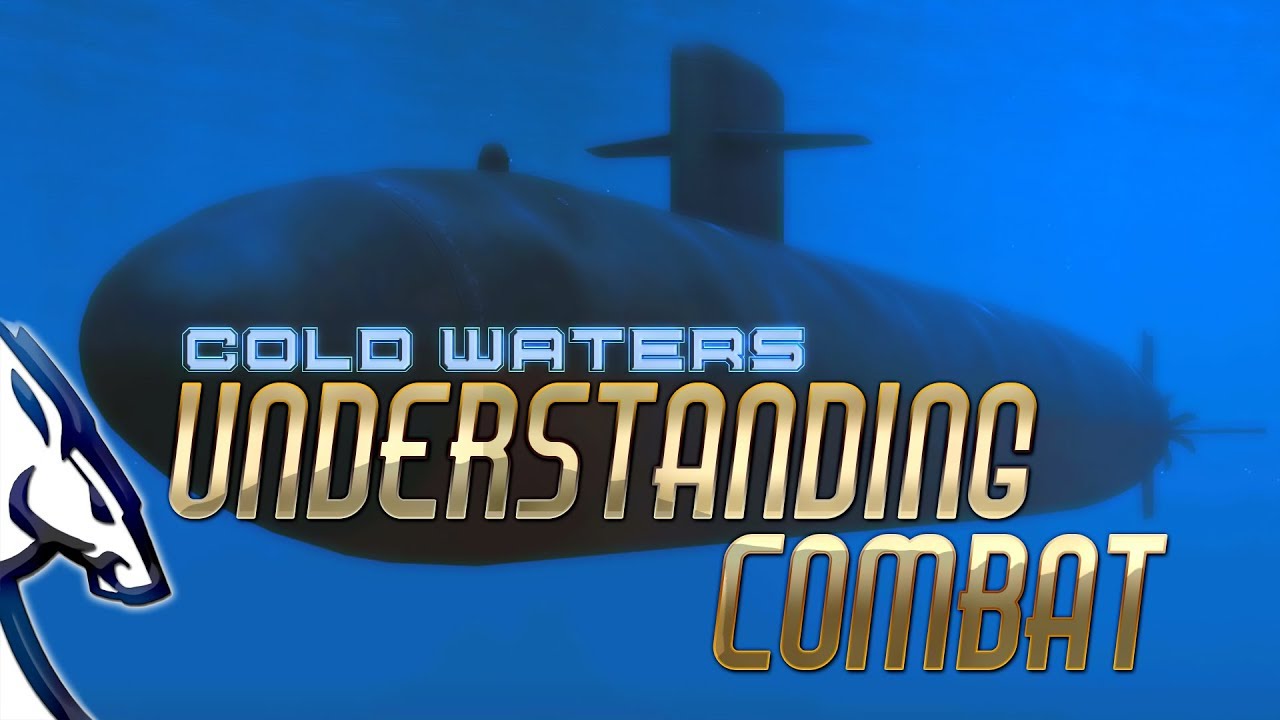 Cold Waters: Understanding Combat - YouTube