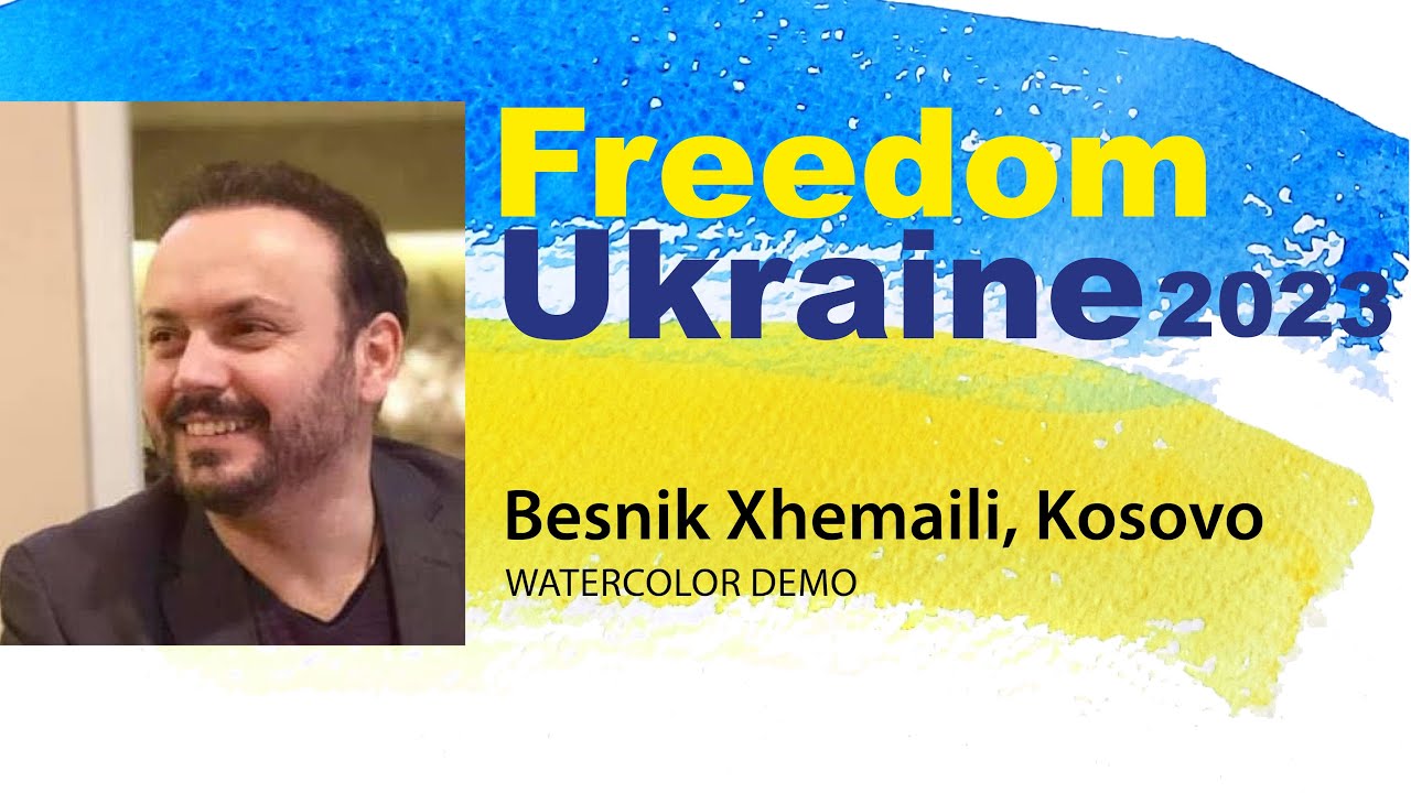 Besnik Xhemaili, Kosovo- Watercolor demo on International Festival Freedom Ukraine 2023 - YouTube
