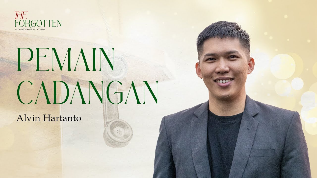 Pemain Cadangan - Alvin Hartanto (CLCC Sunday Service 31 Desember 2023 ...