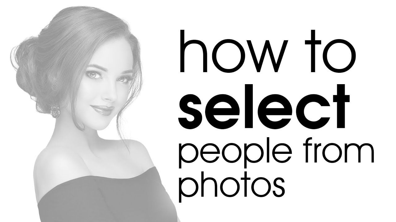 How To Select People From Photos In Photoshop Photoshop Tutorial how-to-select-people-from-photos-in-photoshop-photoshop-tutorial