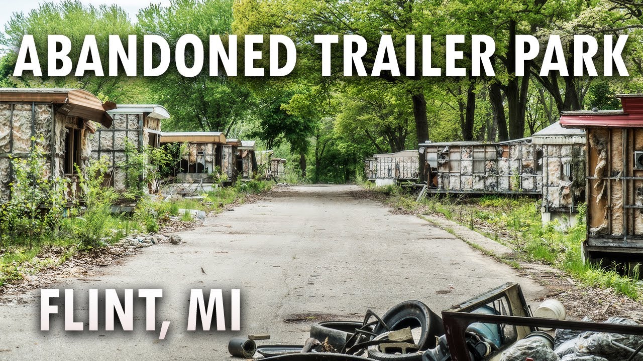 Flint's Post Apocalyptic Abandoned Trailer Park | Shady Acres Mobile ...