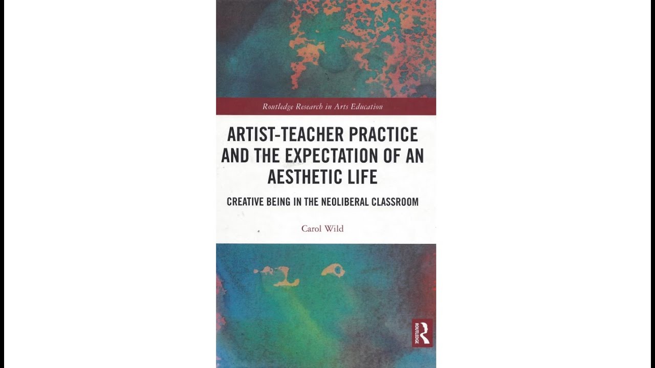 CAL All For the Arts, Carol Wild, Artist-Teacher Practice and the ...