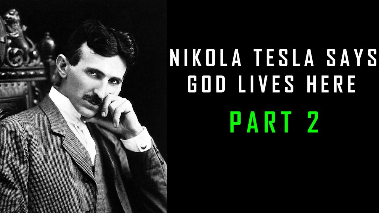 Nikola Tesla Says God Lives Here [Part 2] #nikolatesla #inventor # ...