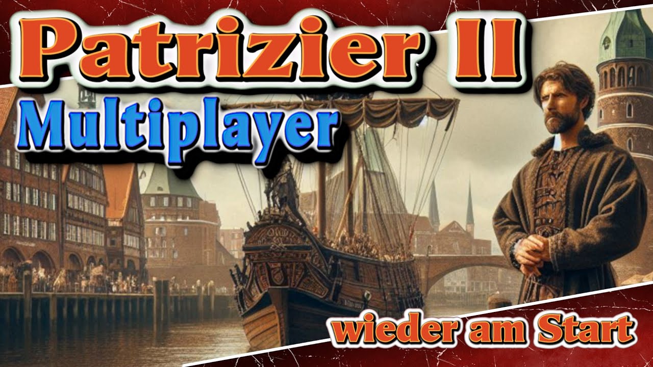 🛡️ Patrizier 2 Multiplayer Let's Play | Hanse, Handel & Strategie ...