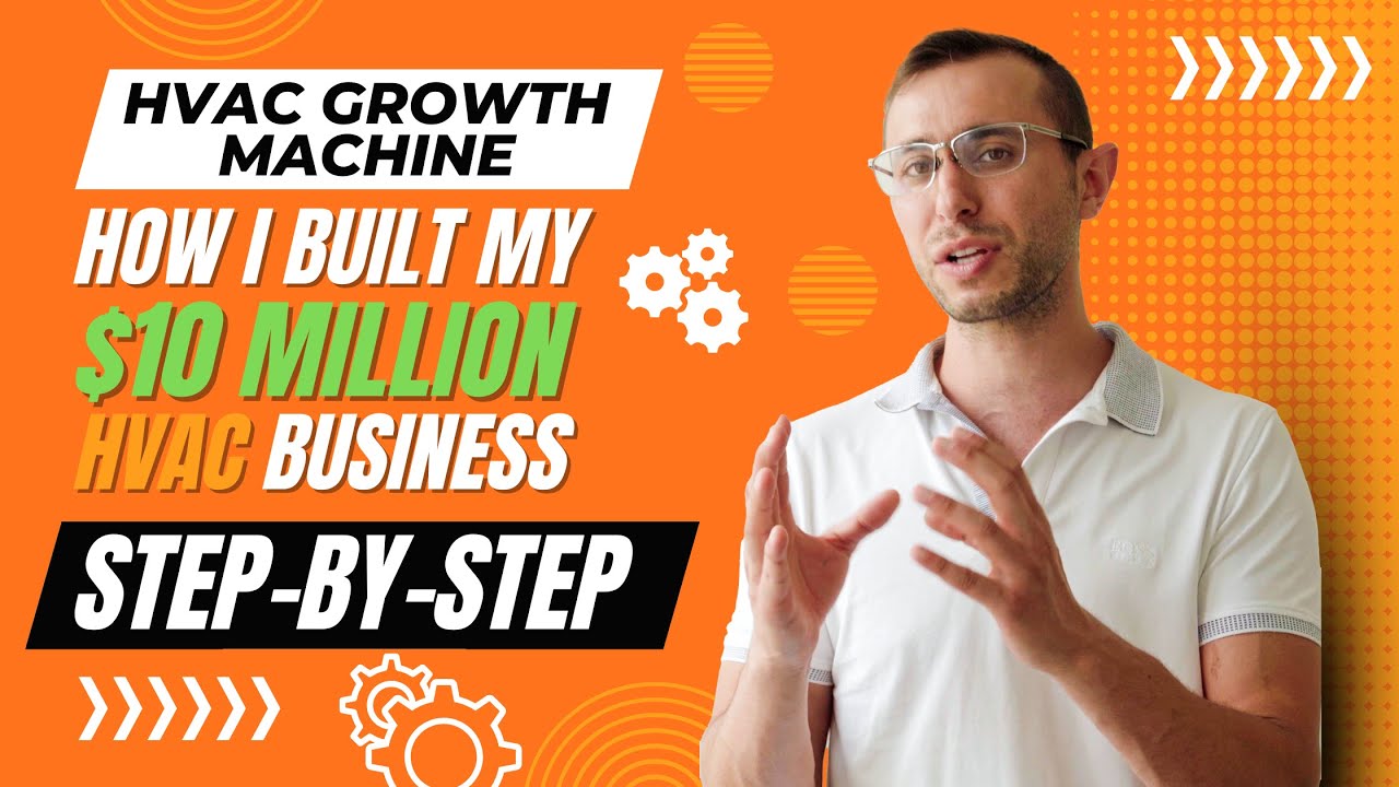 How I Built My $10 MILLION Dollar HVAC Business from Scratch: A Step-By ...