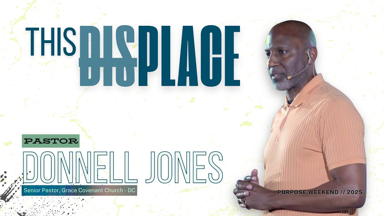 Purpose Weekend ‘25 | MAIN SESSION 1 | This (Dis)Place | Pastor Donnell ...