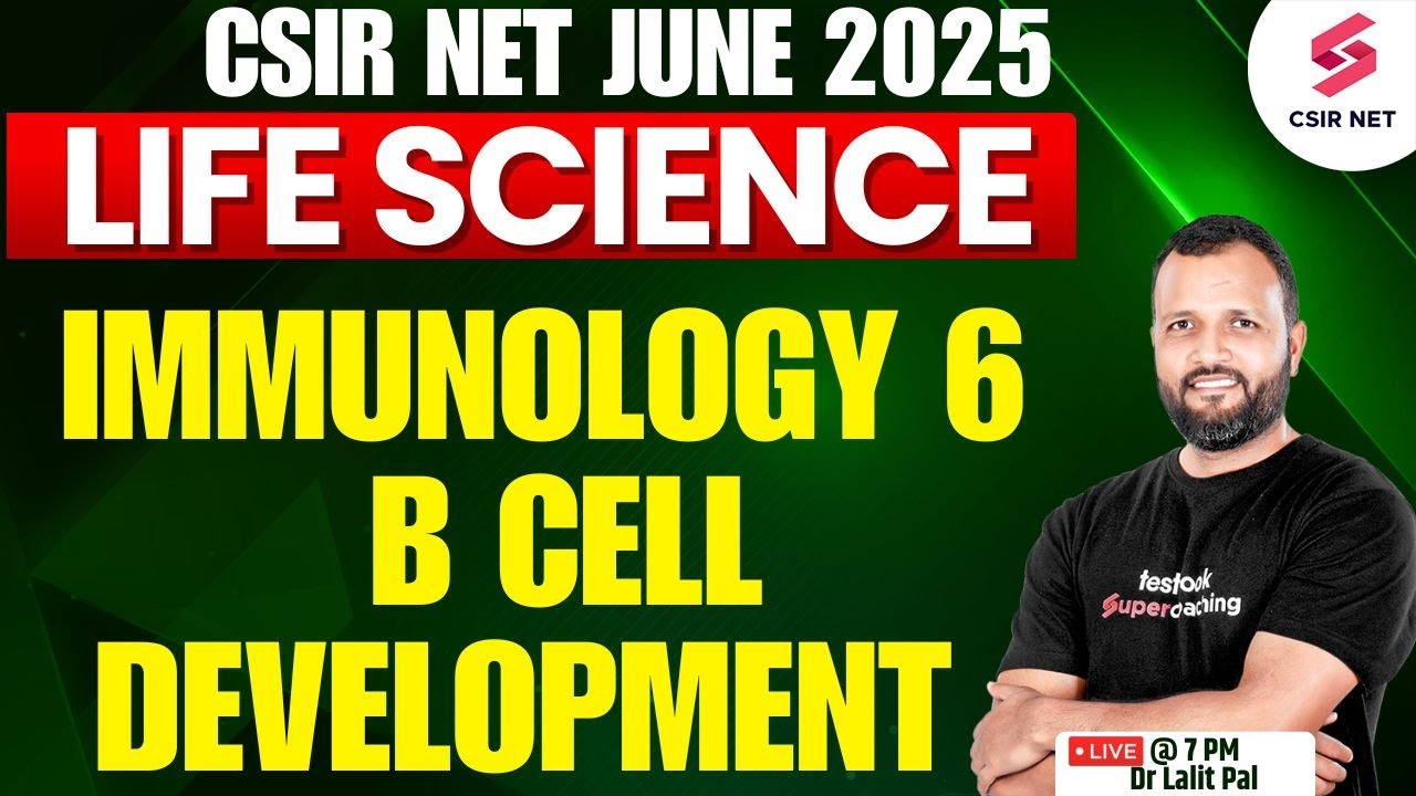 CSIR NET June 2025 | Life Science Preparation | Immunology 6 B Cell ...