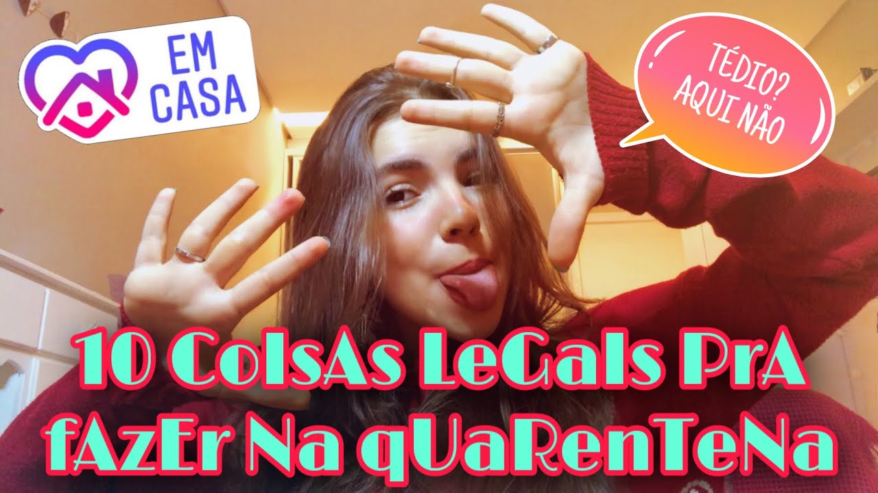 10 COISAS LEGAIS PRA FAZER NA QUARENTENA!!! - YouTube