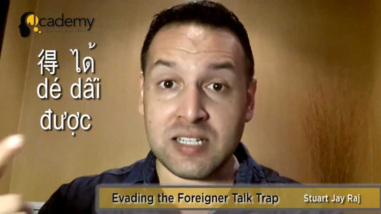 Evading the Foreigner Speak Trap when Learning a Language - Stuart Jay ...