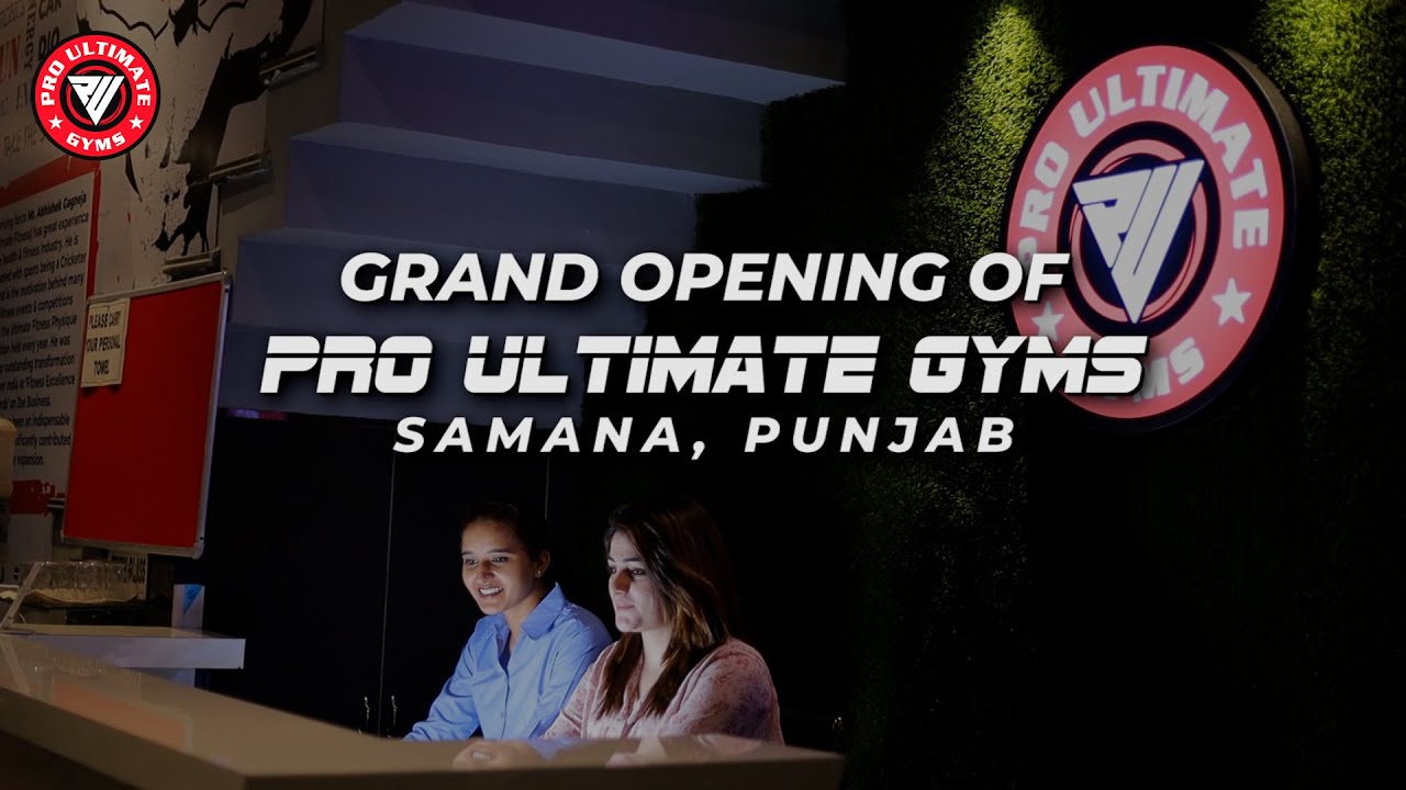 Pro Ultimate Gyms | Samana, Punjab | Grand Opening Highlights - YouTube