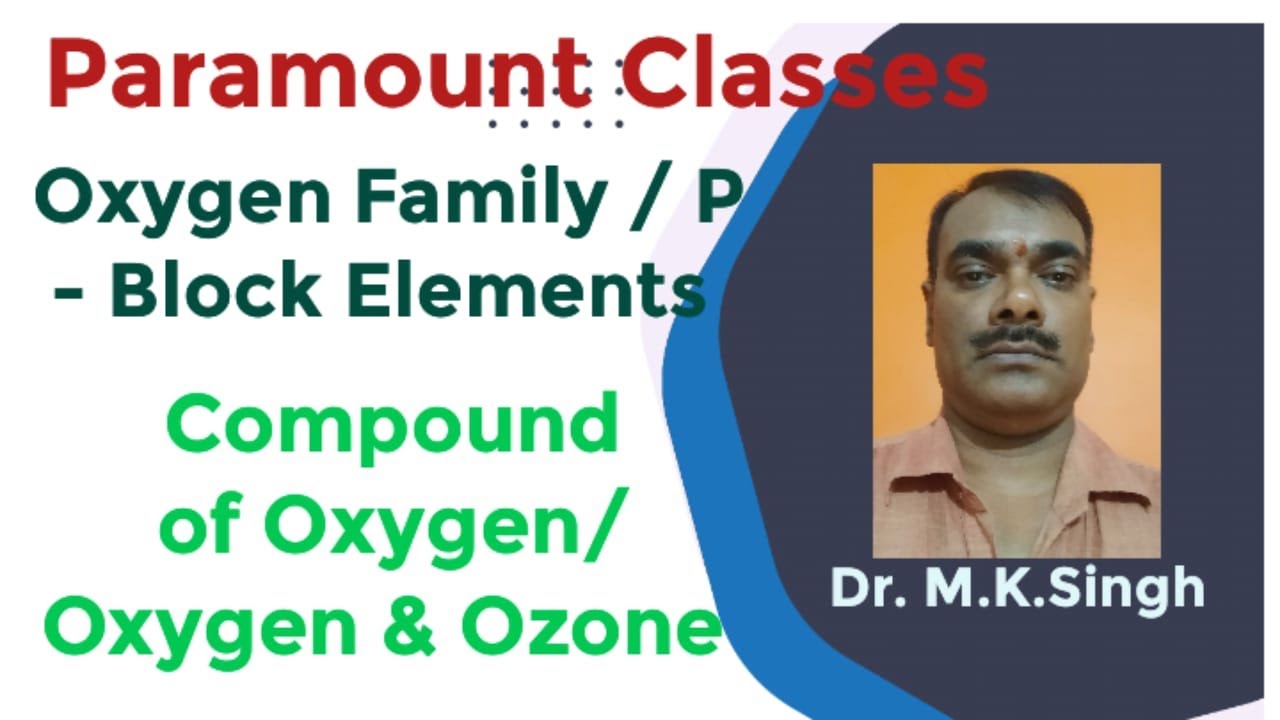 [ Video - 2] P - Block Elements/ Oxygen Family - Compound of Oxygen ...