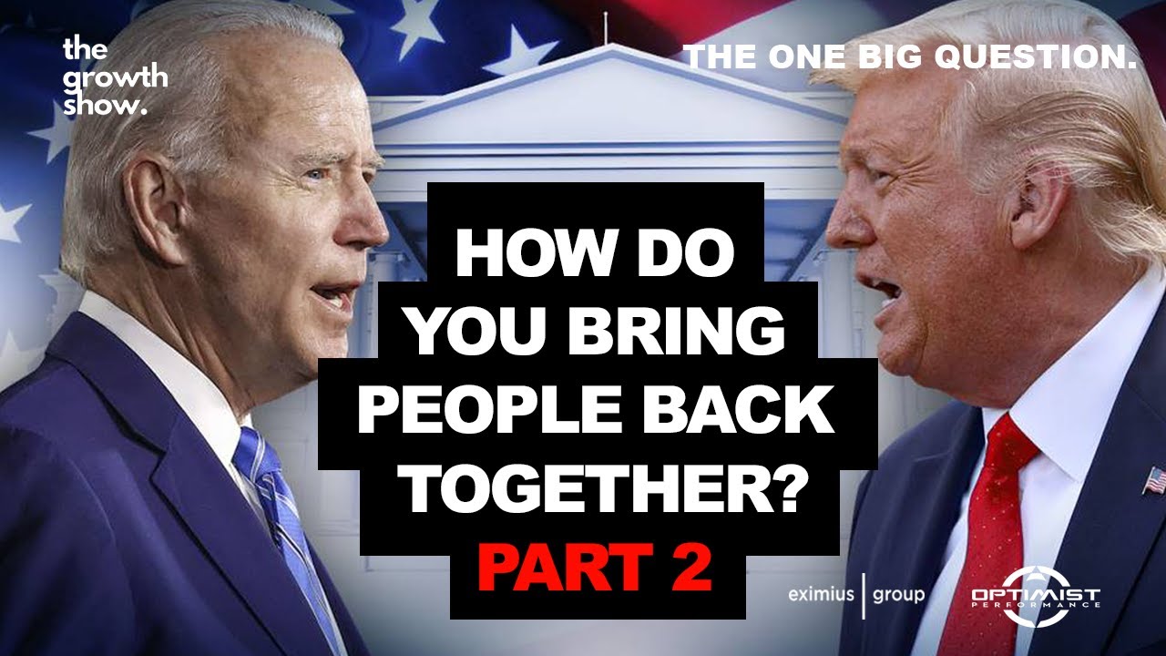 How do you bring people back together? PART 2 | The Growth Show | One ...