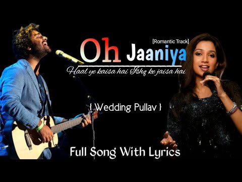 Oh Jaaniya Song (Lyrics) | Arijit Singh | Shreya Ghoshal | Salim-Sulaiman | Irfan Siddiqui