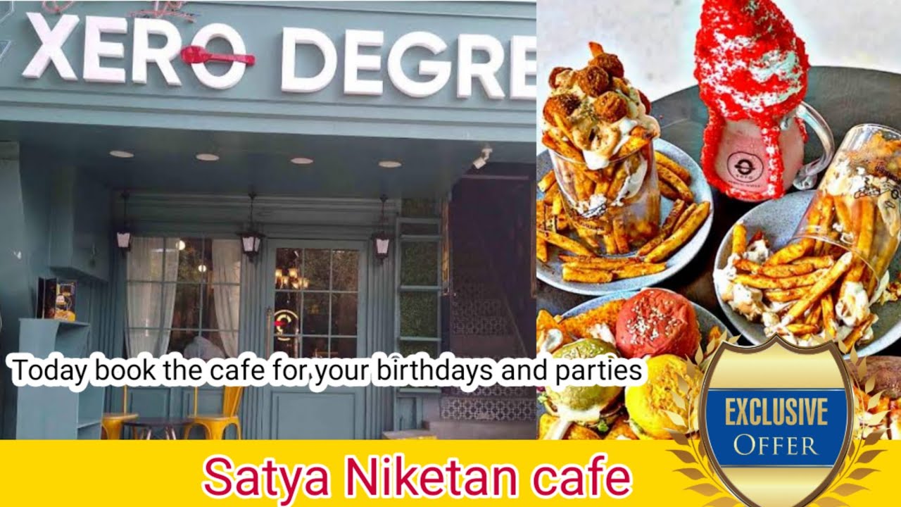 Xero degrees cafe Satya niketan | cafes and restaurant | food blogging || #satyaniketan # ...