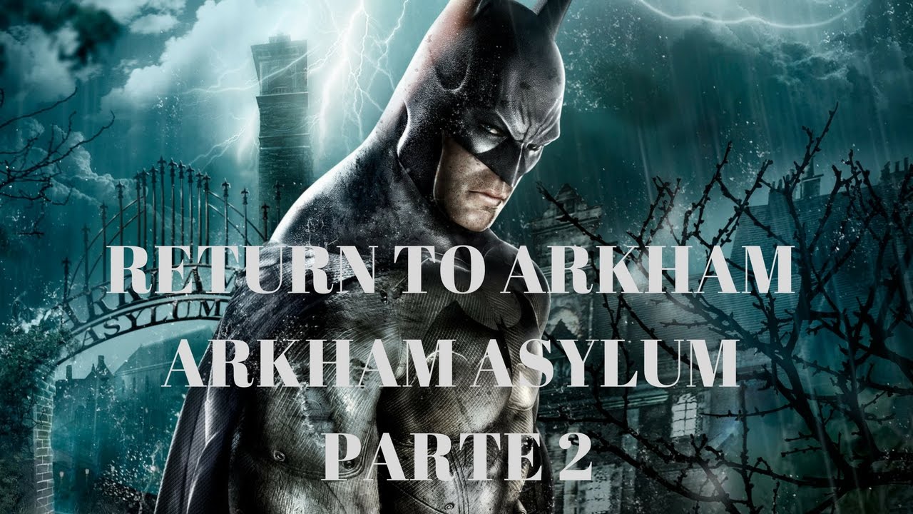 Batman Arkham Asylum :Return to Arkham Walkthrough parte 2 - YouTube